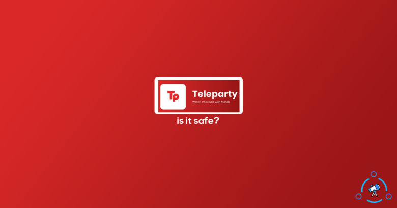 Is Teleparty (Netflix Party) Safe? - Everything You Should Know
