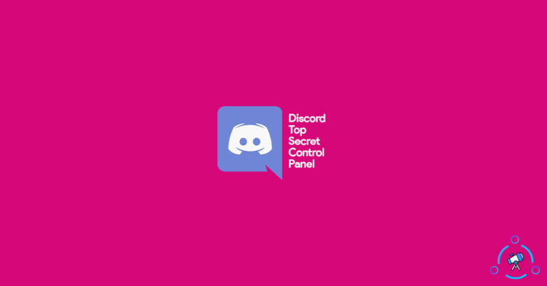 What is Discord Top Secret Control Panel and How to Activate?