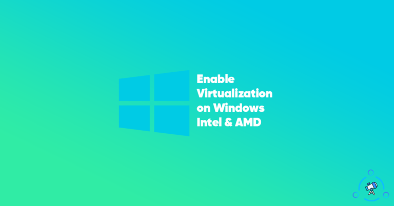 How To Enable Virtualization On Windows 10 Vt [intel And Amd]